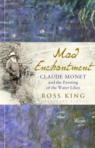Mad Enchantment: Claude Monet & the Painting of the Water Lilies | Top ... Mad Enchantment: Claude Monet & the Painting of the Water Lilies | Top ...